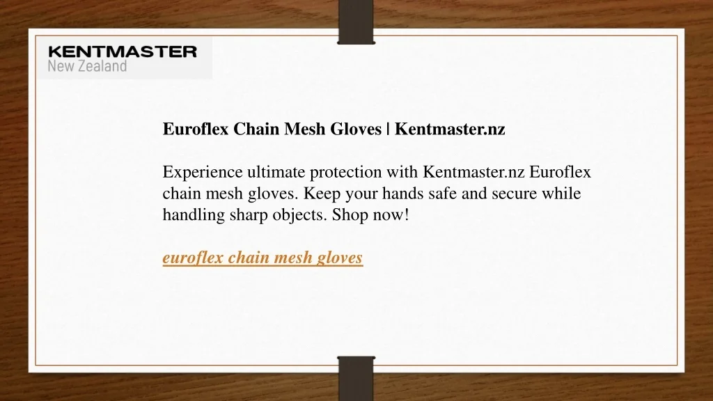 PPT - Euroflex Chain Mesh Gloves Kentmaster.nz PowerPoint Presentation ...