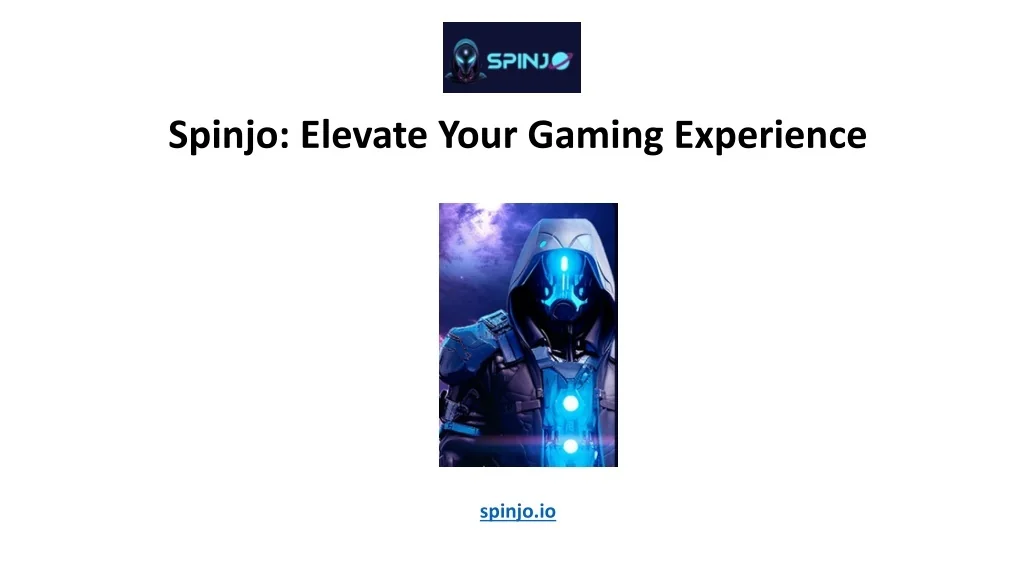 PPT - Spinjo Elevate Your Gaming Experience PowerPoint Presentation, free download - ID:13373497