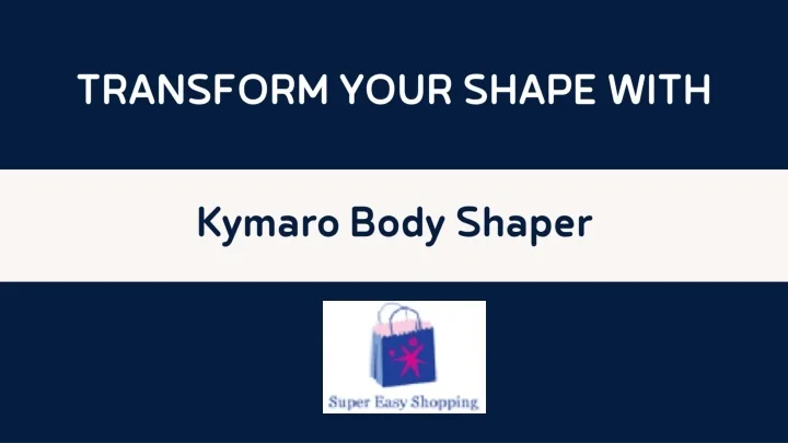 PPT - Kymaro Body Shaper PowerPoint Presentation, free download - ID ...