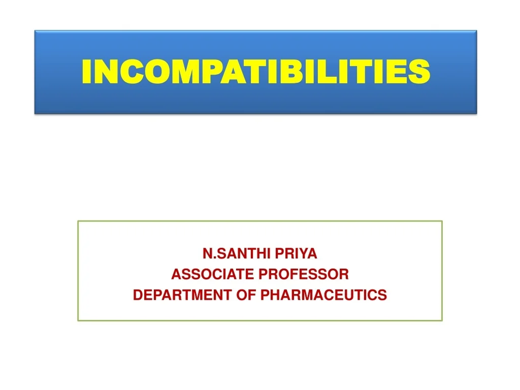 PPT - PHARMACEUTICAL INCOMPATIBILITIES PowerPoint Presentation, free ...