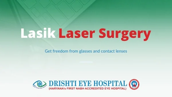 PPT - Lasik-laser surgery with almost no pain at Drishti Eye hospital ...