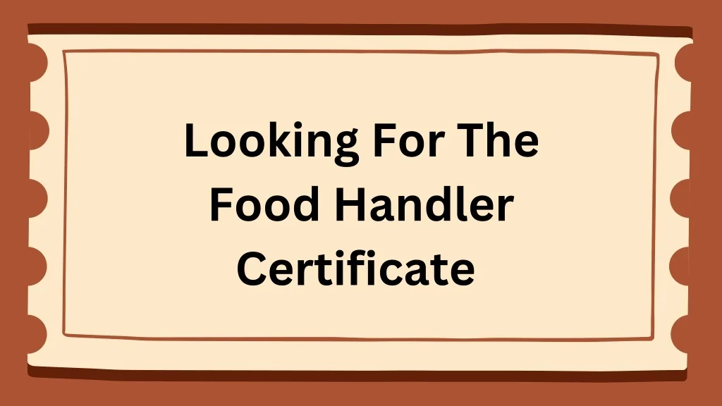 PPT - Looking For The Food Handler Certificate PowerPoint Presentation ...