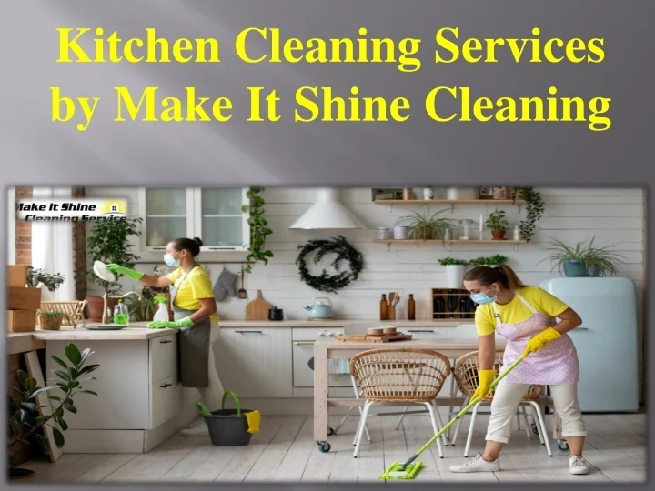 PPT - Kitchen Cleaning Services by Make It Shine Cleaning PowerPoint ...