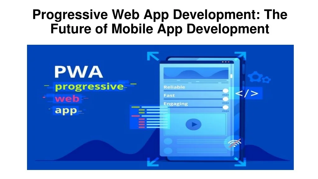 PPT - Progressive Web App Development: The Future of Mobile App Development PowerPoint ...