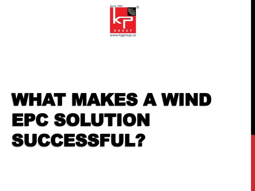 PPT - What Makes a Wind EPC Solution Successful PowerPoint Presentation ...