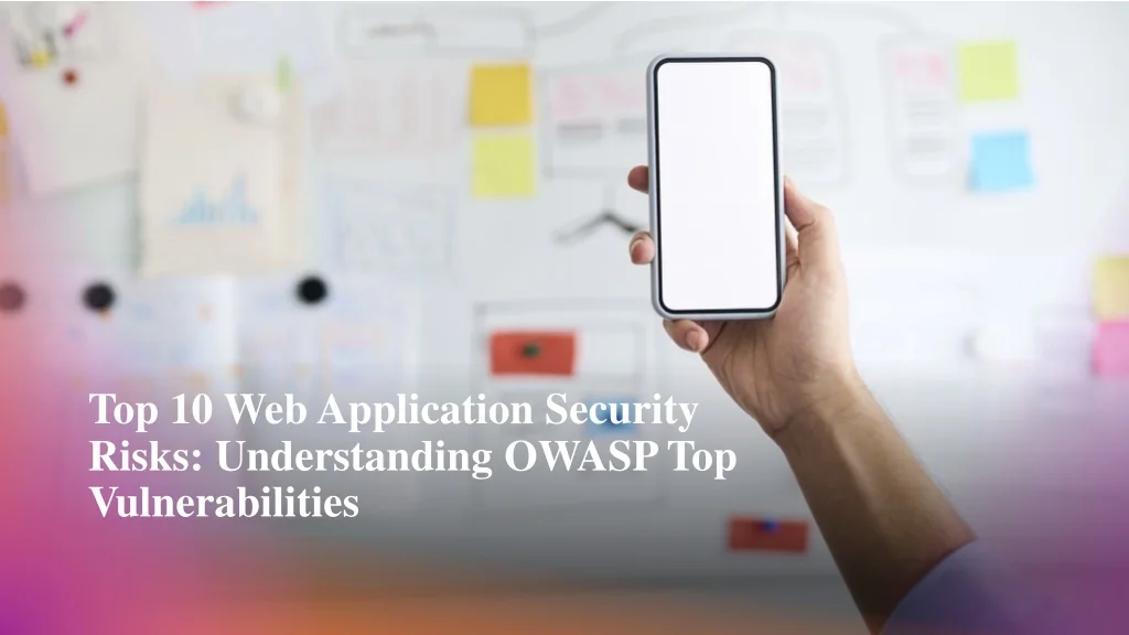 PPT - Top 10 Web Application Security Risks-Understanding OWASP Top Vulnerabilities PowerPoint ...