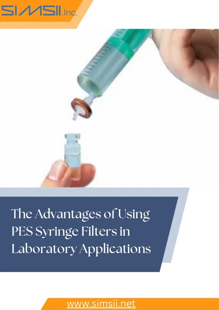 PPT - The Advantages of Using PES Syringe Filters in Laboratory ...