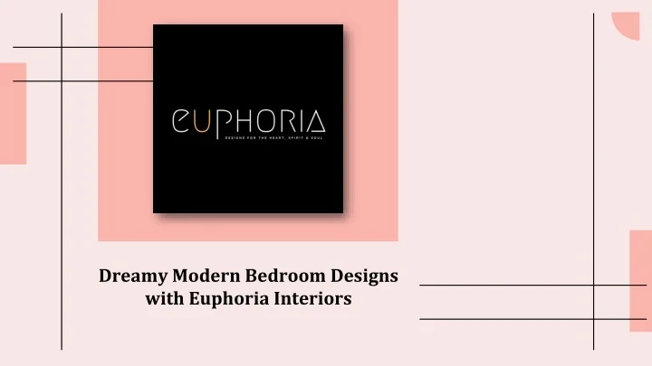 PPT - Dreamy Modern Bedroom Designs with Euphoria Interiors PowerPoint Presentation - ID:13422965