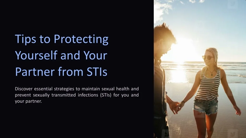PPT - Tips to Protecting Yourself and Your Partner from STIs PowerPoint ...