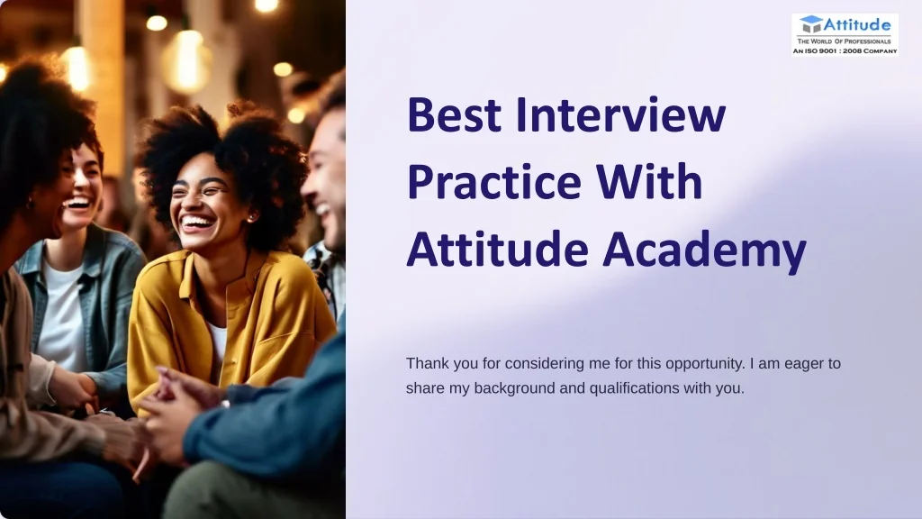 PPT - Best-Interview-Practice-With-Attitude-Academy PowerPoint ...