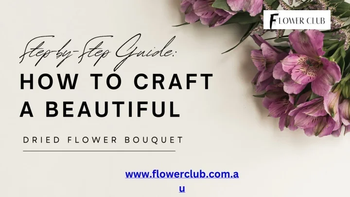 PPT - Step-by-Step Guide How to Craft a Beautiful Dried Flower Bouquet ...