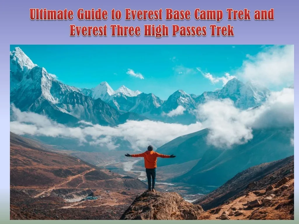 PPT - Ultimate Guide to Everest Base Camp Trek and Everest Three High ...