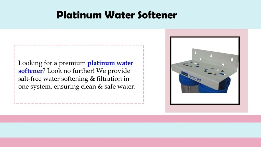 PPT - Platinum Water Softener PowerPoint Presentation, free download ...