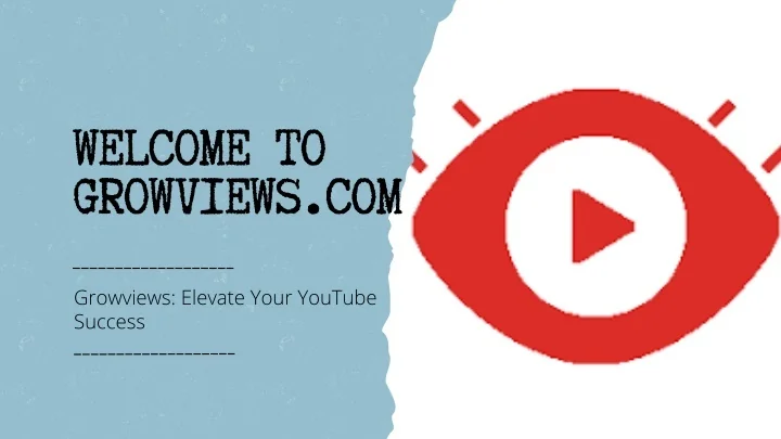 PPT - Growviews-Elevate Your YouTube Success PowerPoint Presentation ...