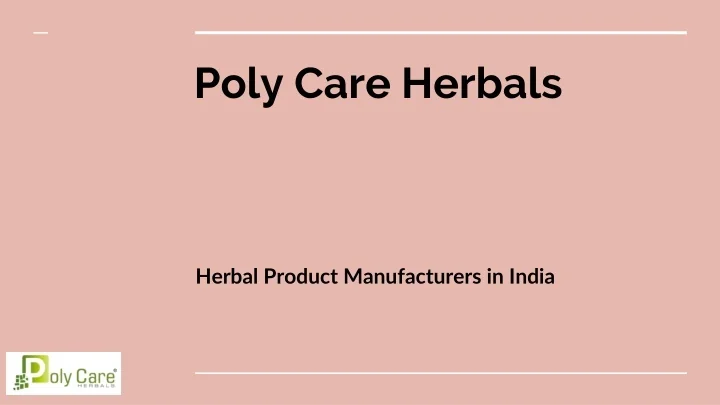 PPT - Leading Herbal Product Manufacturers in India - Poly Care Herbals ...