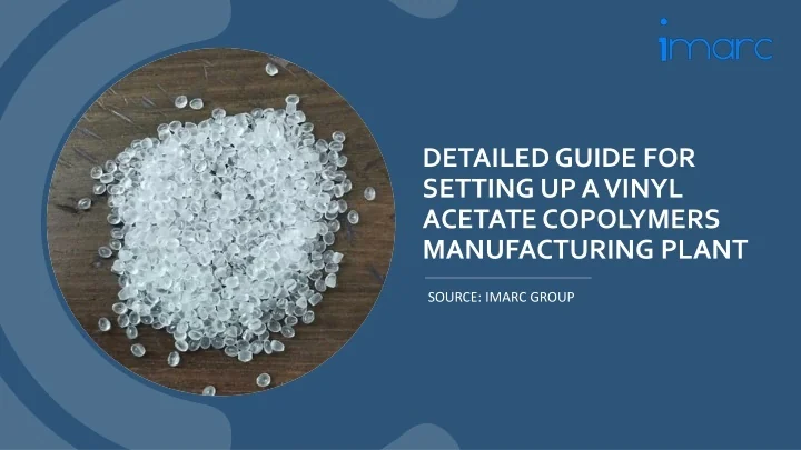 PPT - Vinyl Acetate Copolymers Manufacturing Plant Project Report ...
