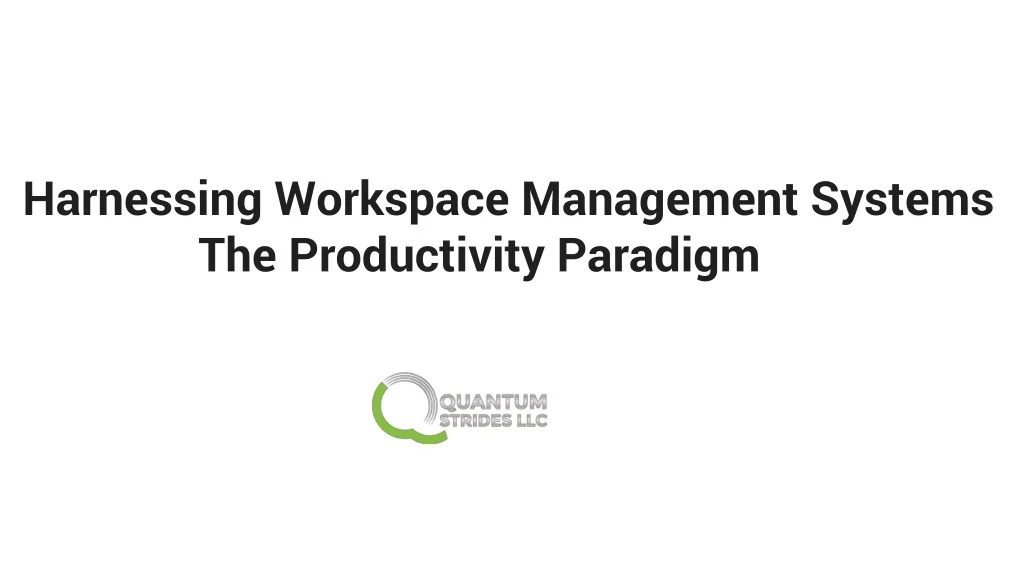 PPT - Harnessing Workspace Management Systems PowerPoint Presentation ...