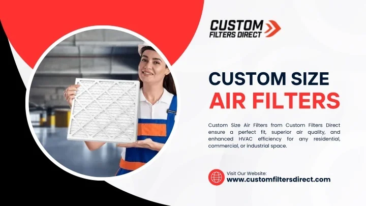 PPT - The Benefits of Using Custom Size Air Filters in Your Home ...