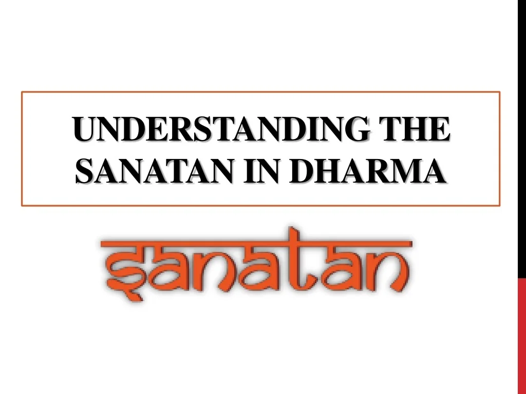 PPT - Understanding the Sanatan in Dharma PowerPoint Presentation, free ...