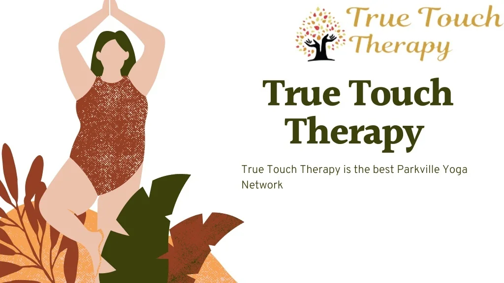 PPT - True Touch Therapy PowerPoint Presentation, free download - ID ...
