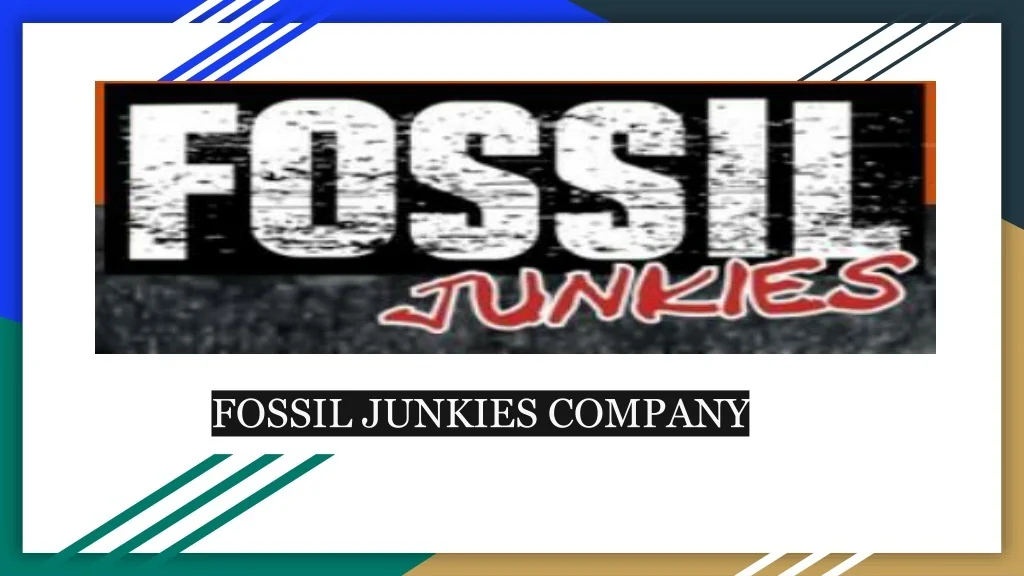 PPT - FOSSIL JUNKIES COMPANY PowerPoint Presentation, free download ...