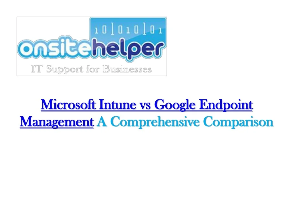 PPT - Microsoft Intune vs Google Endpoint Management: A Comprehensive ...