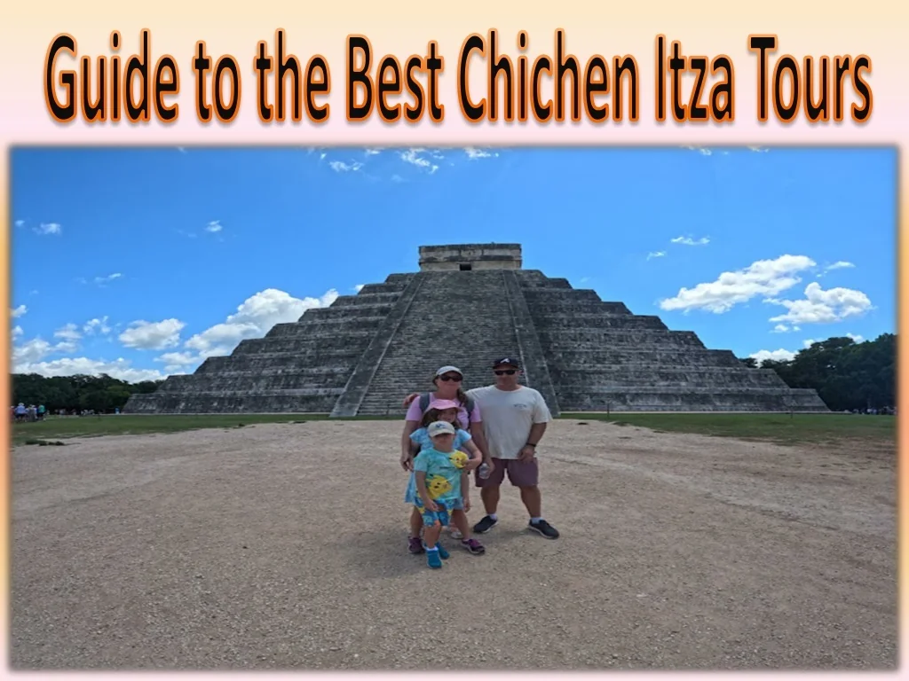 PPT - Guide to the Best Chichen Itza Tours PowerPoint Presentation ...