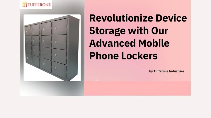 PPT - Revolutionize Device Storage with Our Advanced Mobile Phone Lockers PowerPoint ...