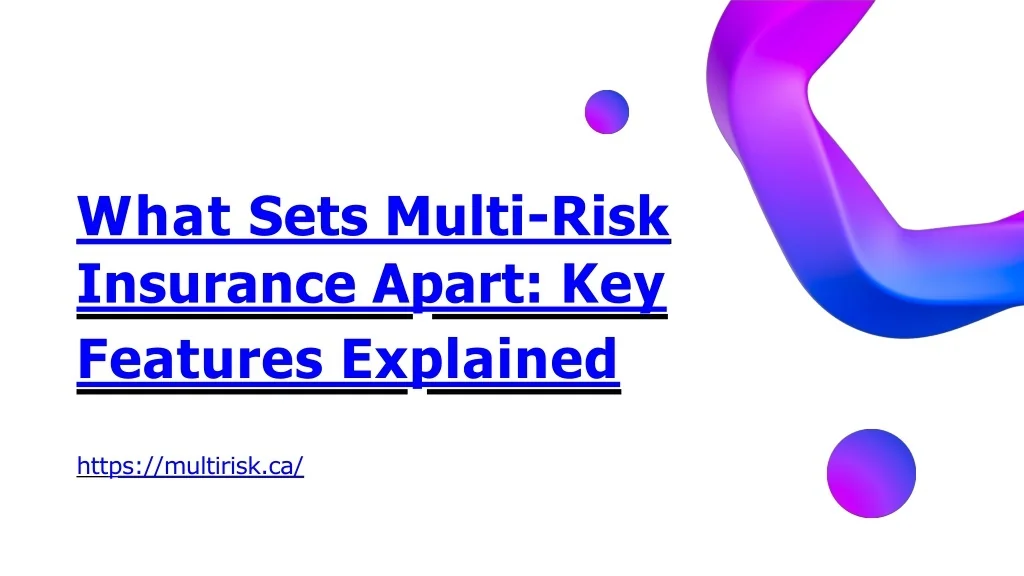 PPT - What Sets Multi-Risk Insurance Apart Key Features Explained ...