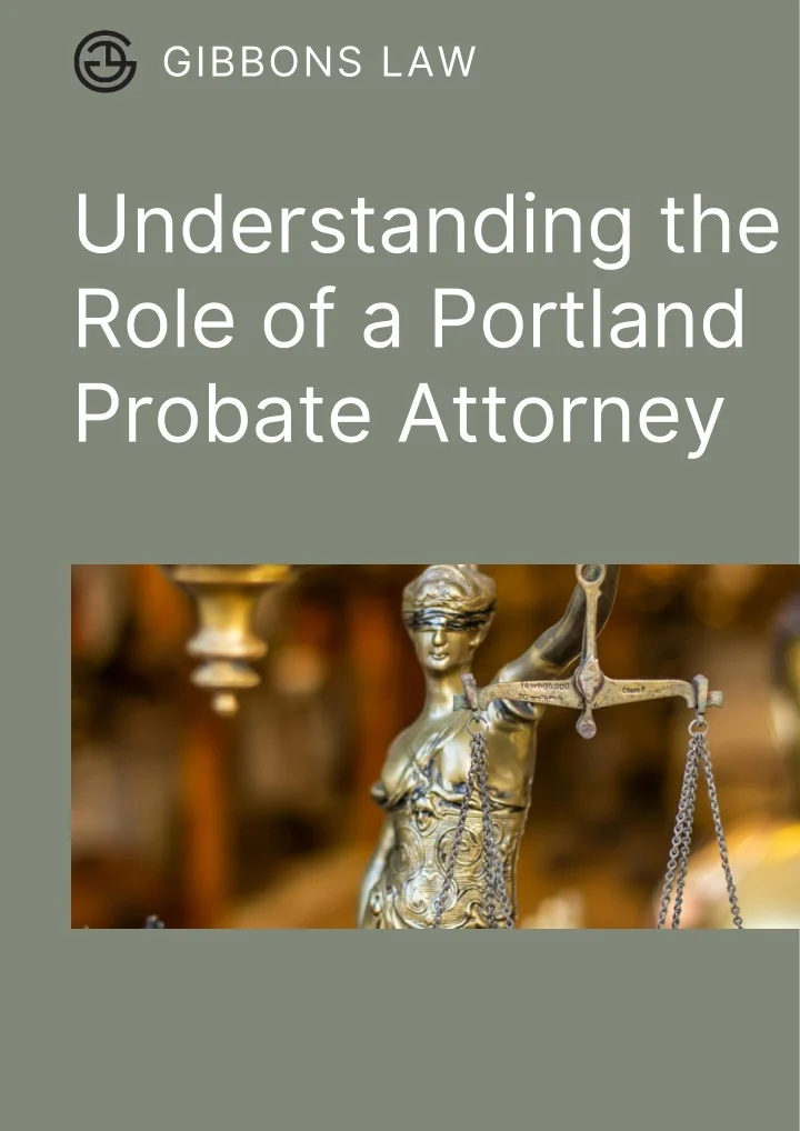 PPT - Understanding the Role of a Portland Probate Attorney: Your Guide to Estate Admi ...
