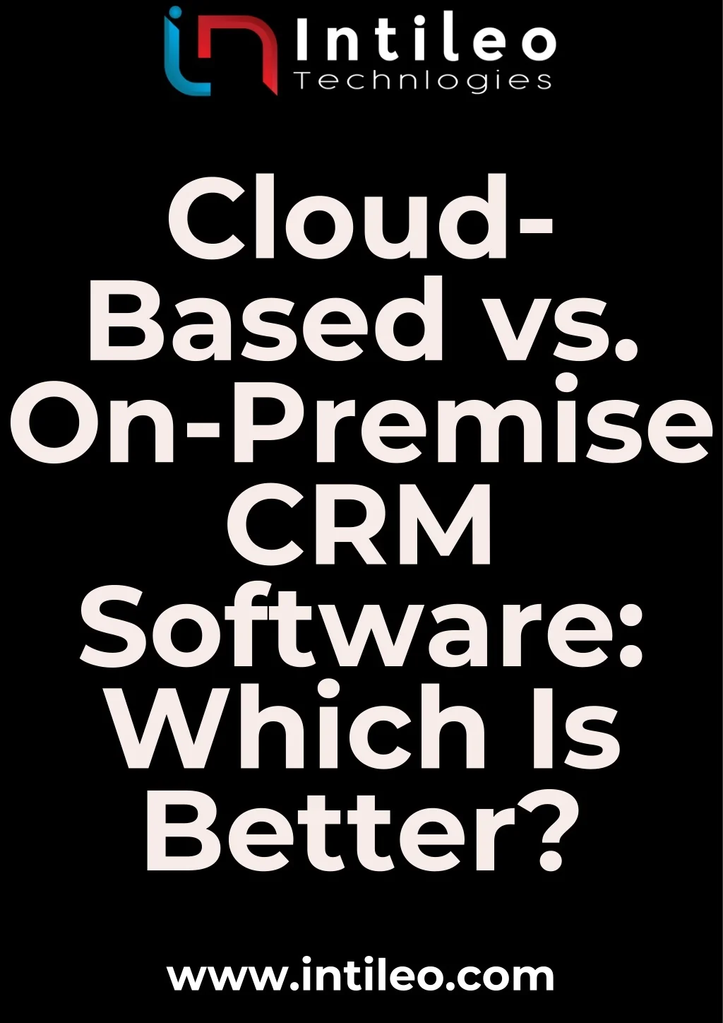 PPT - Cloud-Based vs. On-Premise CRM Software Which Is Better ...