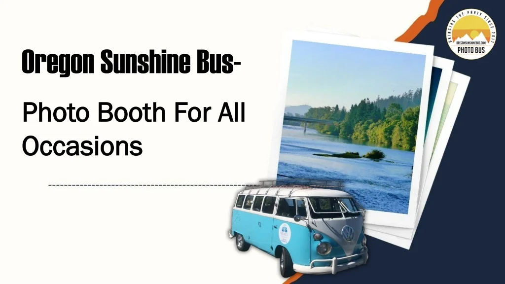 PPT - Oregon Sunshine Bus- Photo Booth For All Occasions PowerPoint ...