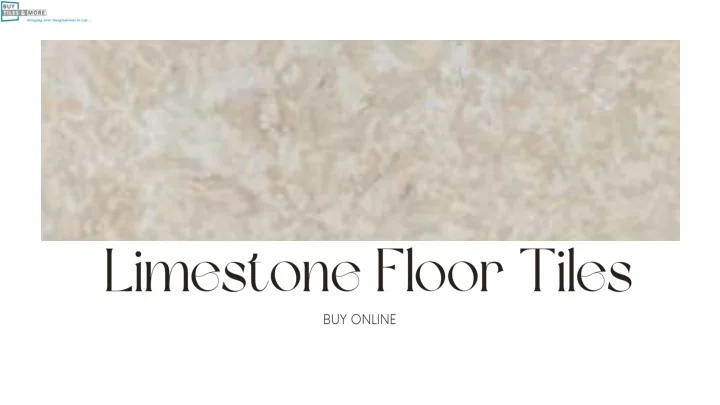 PPT - Versatile Limestone Floor Tiles – Buy Online at BuyTilesAndMore ...