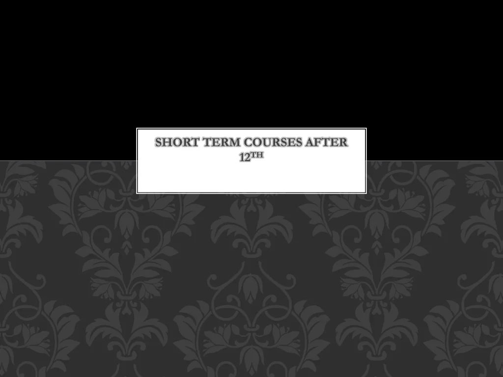 PPT - Short term courses after 12th PowerPoint Presentation, free ...