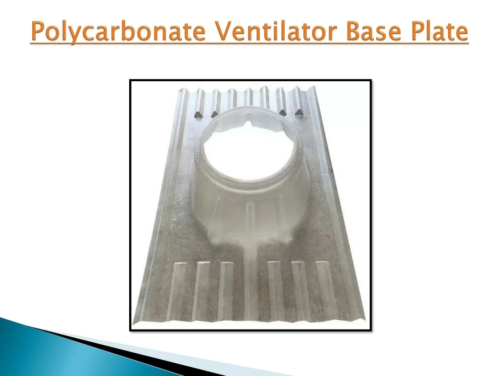 PPT - Polycarbonate Ventilator Base Plate PowerPoint Presentation, free ...