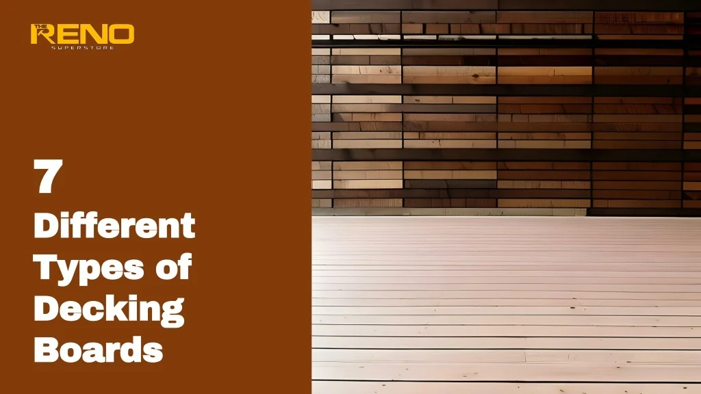 PPT - 7 Different Types of Decking Boards | The Reno Superstore ...