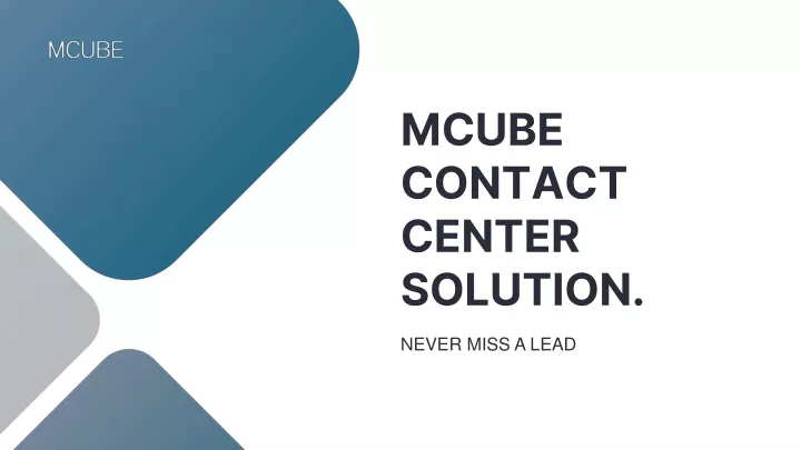 PPT - Enhance your customer engagement with MCUBE Contact Center ... PPT - Enhance your customer engagement with MCUBE Contact Center ...
