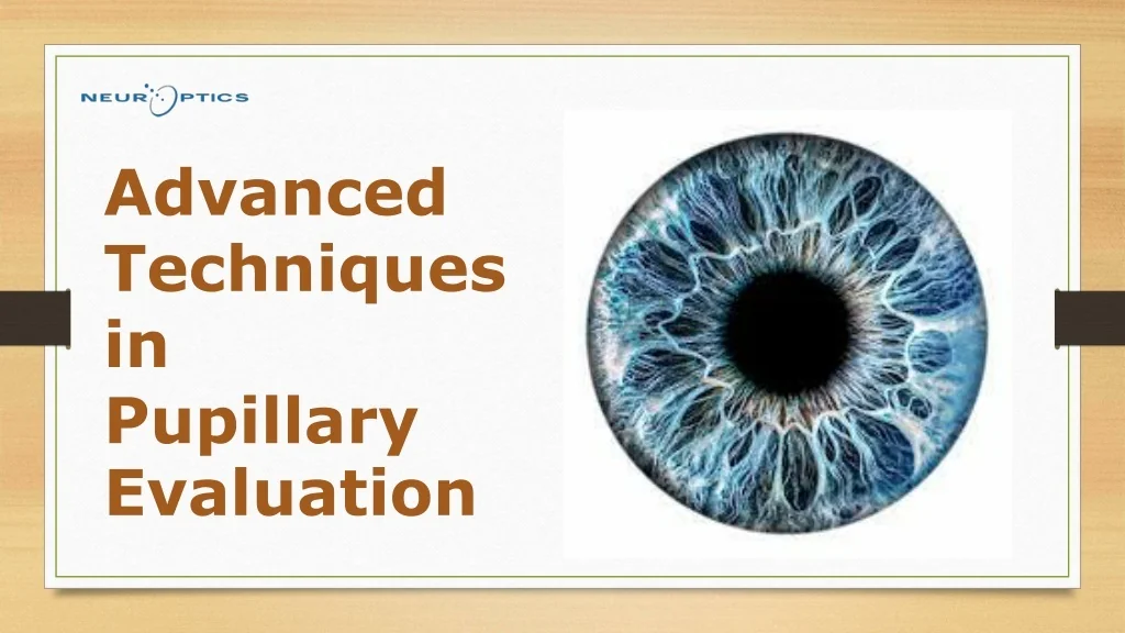 PPT - Advanced Techniques in Pupillary Evaluation PowerPoint Presentation - ID:13518478