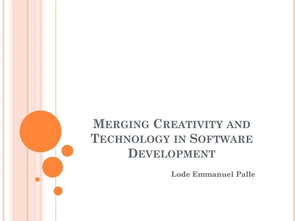 PPT - Merging Creativity and Technology in Software Development ...