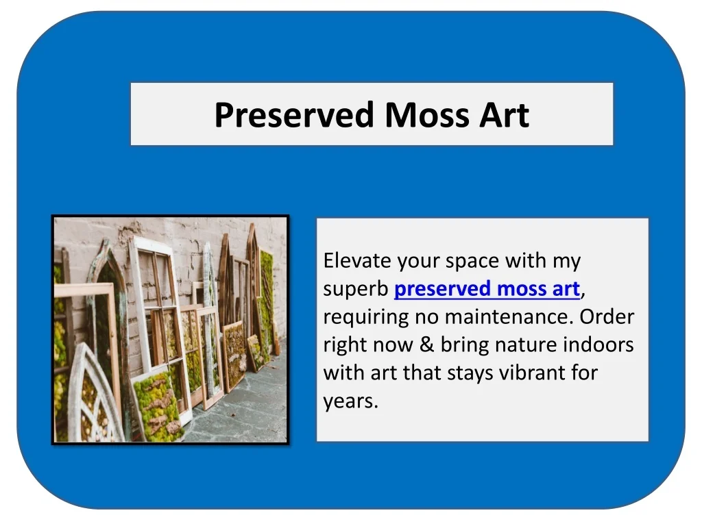 PPT - Preserved Moss Art PowerPoint Presentation, free download - ID ...