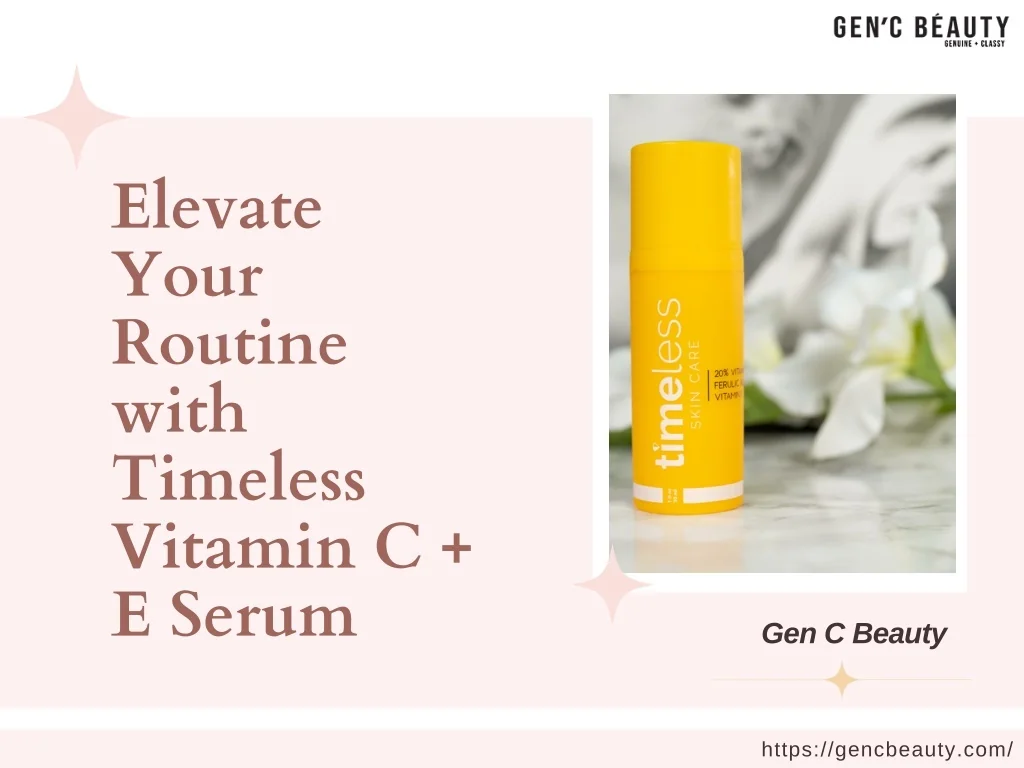 PPT - Elevate Your Routine with Timeless Vitamin C E Serum PowerPoint ...