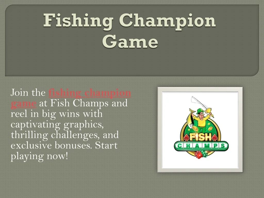 PPT - Fishing Champion Game PowerPoint Presentation, free download - ID ...