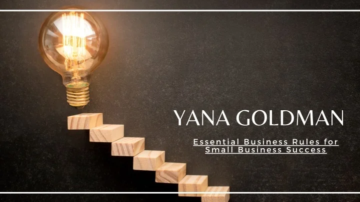PPT - Yana Goldman Essential Business Rules for Small Business Success PowerPoint Presentation ...
