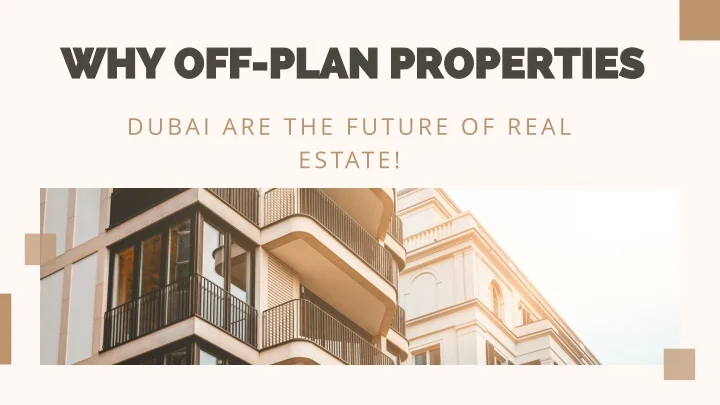 PPT - Why Off-Plan Properties in Dubai Are the Future of Real Estate! PowerPoint Presentation ...