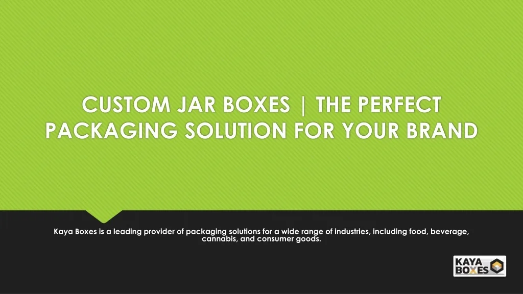 PPT - Custom Jar Boxes The Perfect Packaging Solution for Your Brand ...