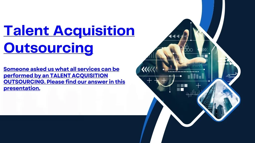 PPT - TALENT ACQUISITION OUTSOURCING (1) PowerPoint Presentation, free ...