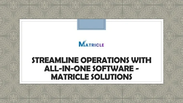 PPT - Streamline Operations with All-in-One Software - Matricle ...