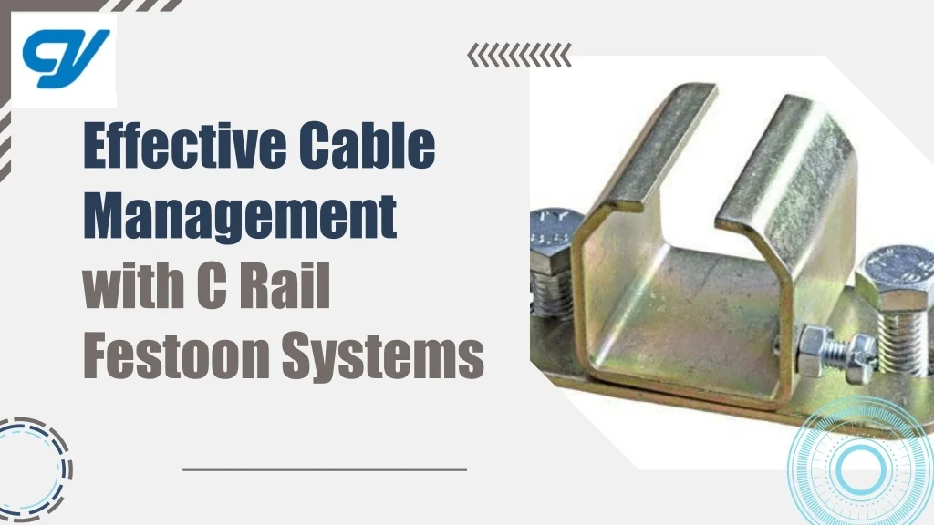 PPT - Effective Cable Management with C Rail Festoon Systems PowerPoint ...