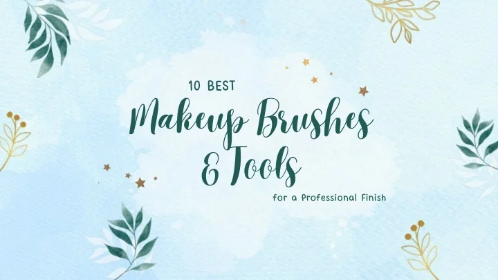 PPT - 10 Best Makeup Brushes and Tools for a Professional Finish ...