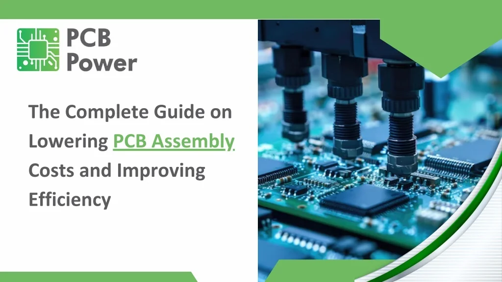 PPT - The Complete Guide on Lowering PCB Assembly Costs and Improving ...